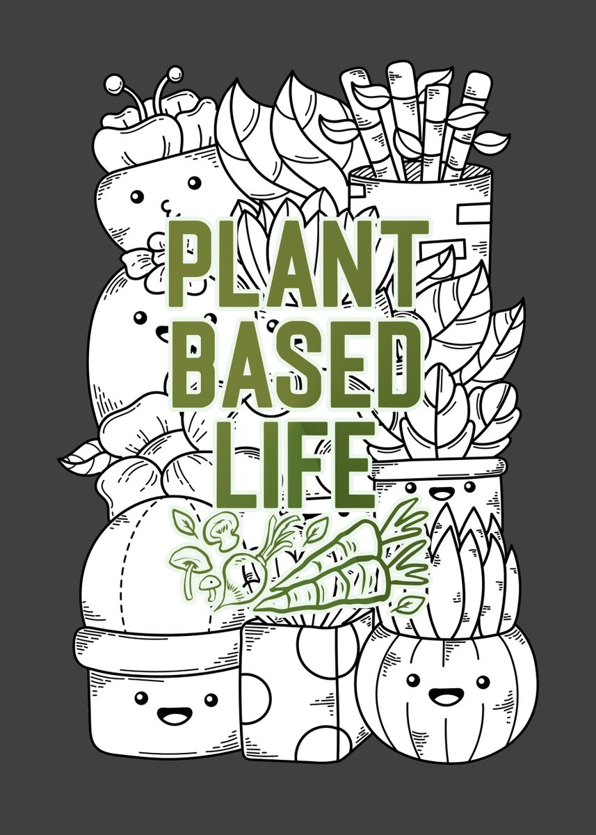 'Plant Based Life' Poster, picture, metal print, paint by Family Cutey ...