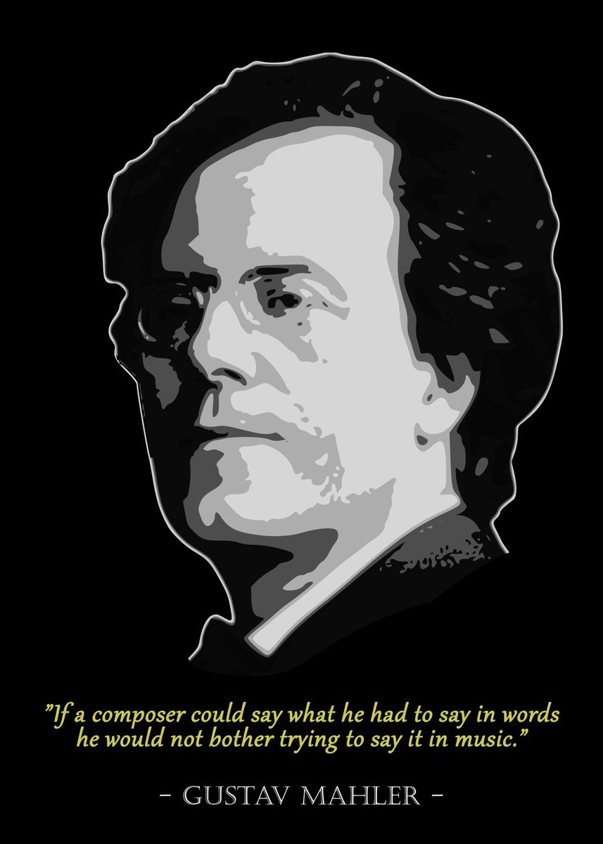 'Gustav Mahler Quote' Poster, picture, metal print, paint by Filip ...