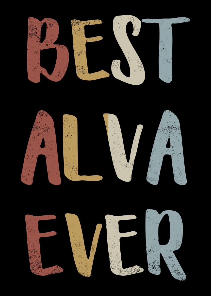 'Best Alva Ever' Poster by royalsigns | Displate