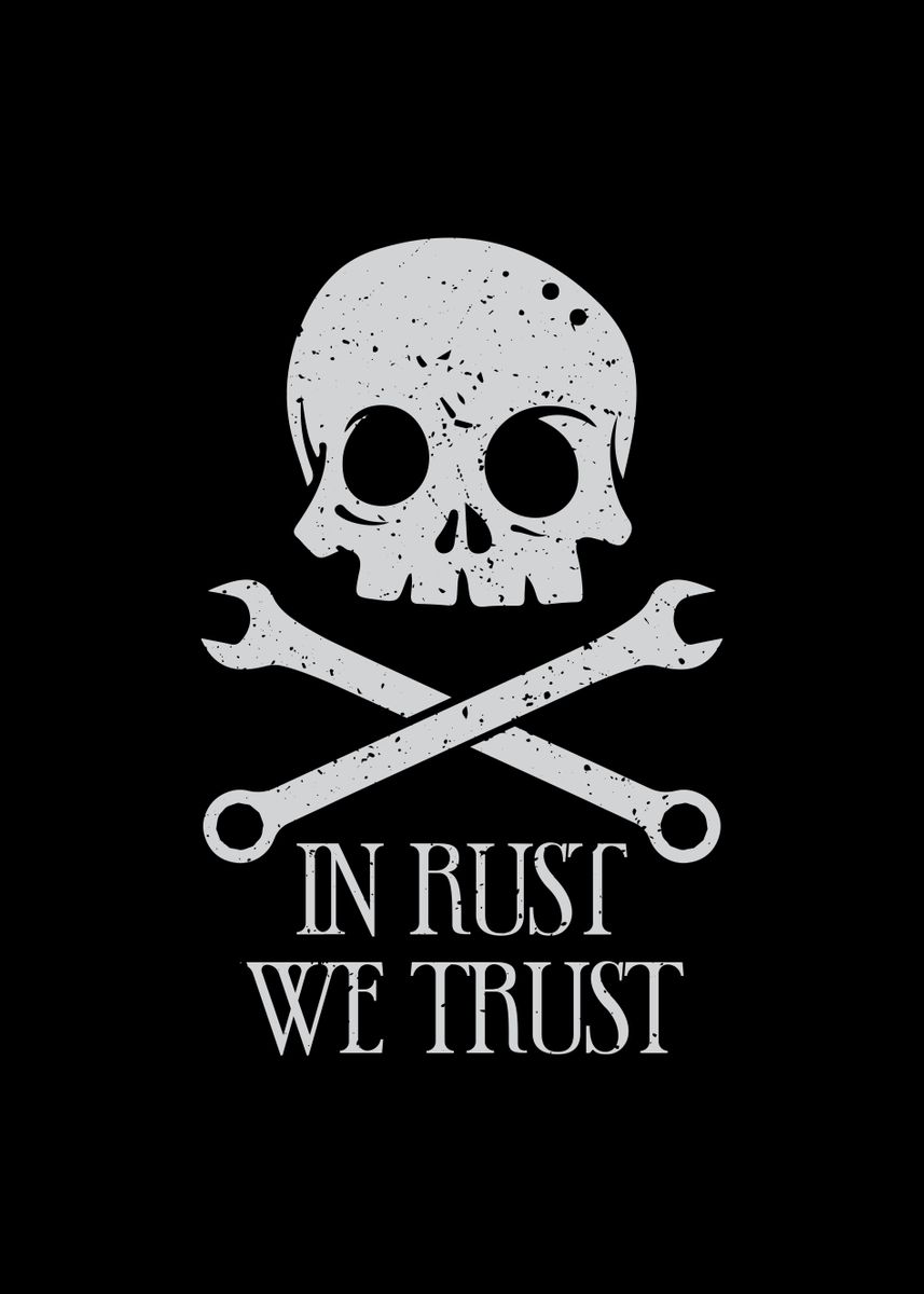 'In Rust We Trust' Poster by Francois Ringuette | Displate
