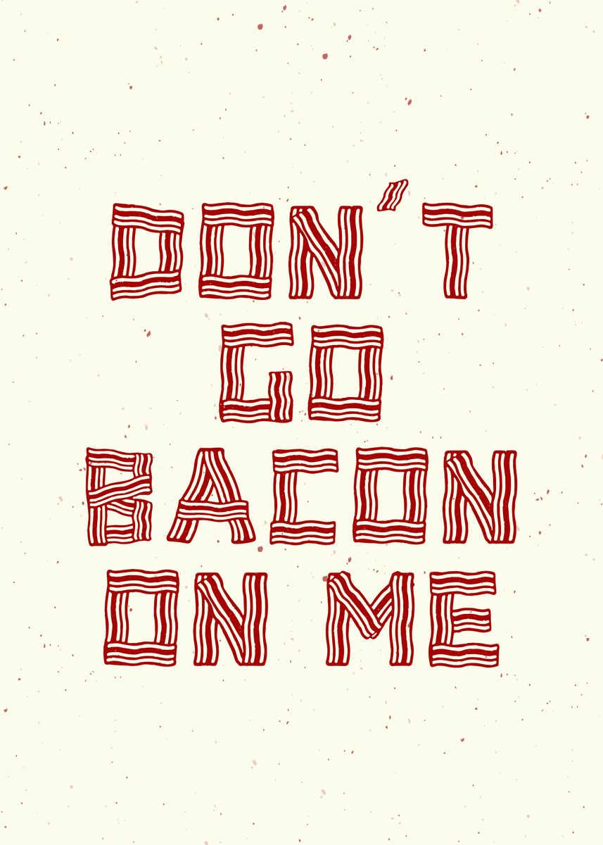 'Funny Bacon Wall Decor ' Poster, picture, metal print, paint by ...