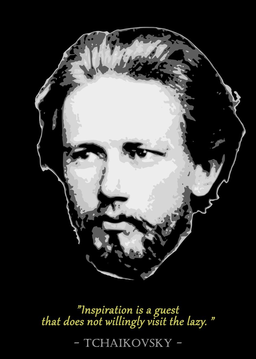 'Pyotr Tchaikovsky Quote' Poster, picture, metal print, paint by Filip ...