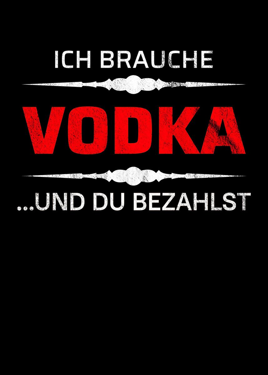 'Need Vodka gift for' Poster by schmidde | Displate