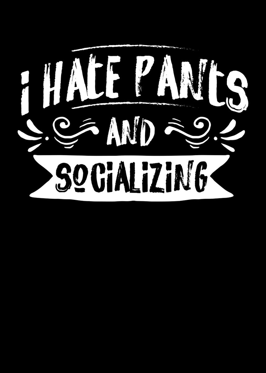 'Pants And Socializing' Poster by Monster Designs | Displate
