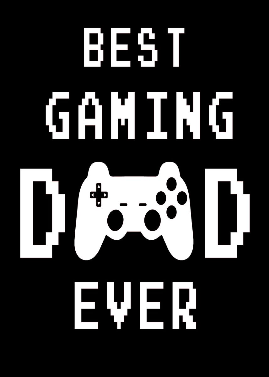 'Best Gaming Dad Ever' Poster, picture, metal print, paint by ...