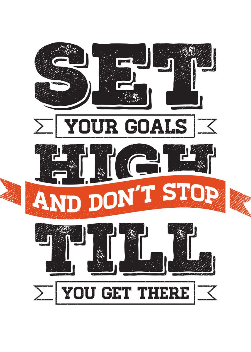 'set your goals high ' Poster, picture, metal print, paint by Queensy ...