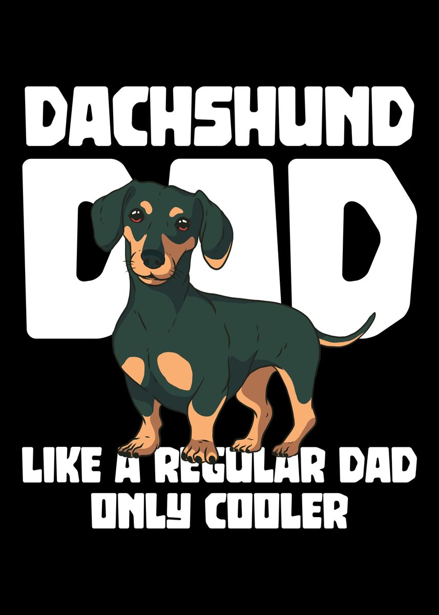 'Dachshund Dad Dog Father' Poster, picture, metal print, paint by ...