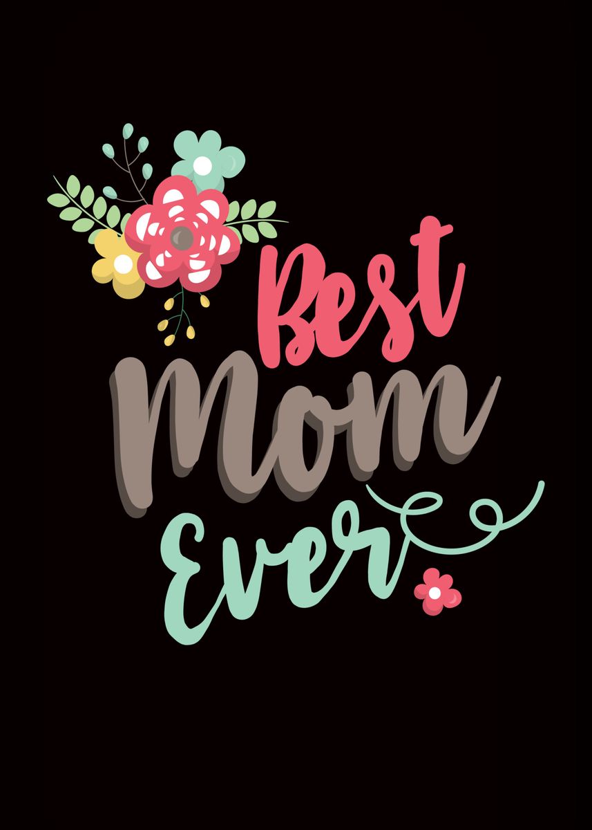 'Best Mom Ever' Poster, picture, metal print, paint by Andrea Guenther ...