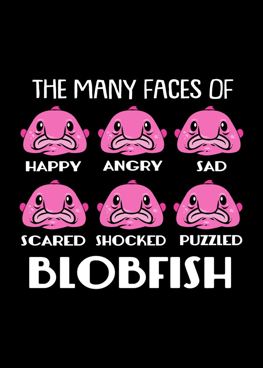 'Blobfish Many Faces' Poster, picture, metal print, paint by FunnyGifts ...