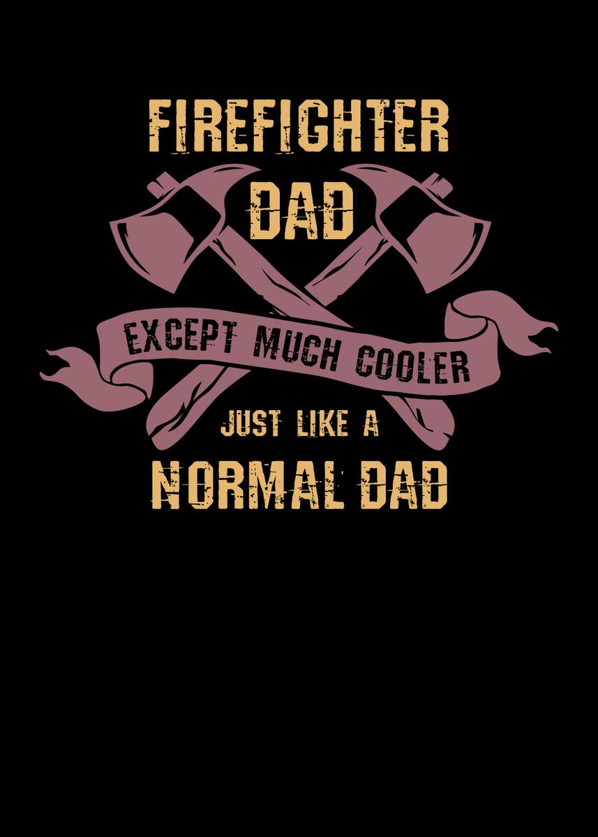 'Firefighter Dad ' Poster by Monster Designs | Displate