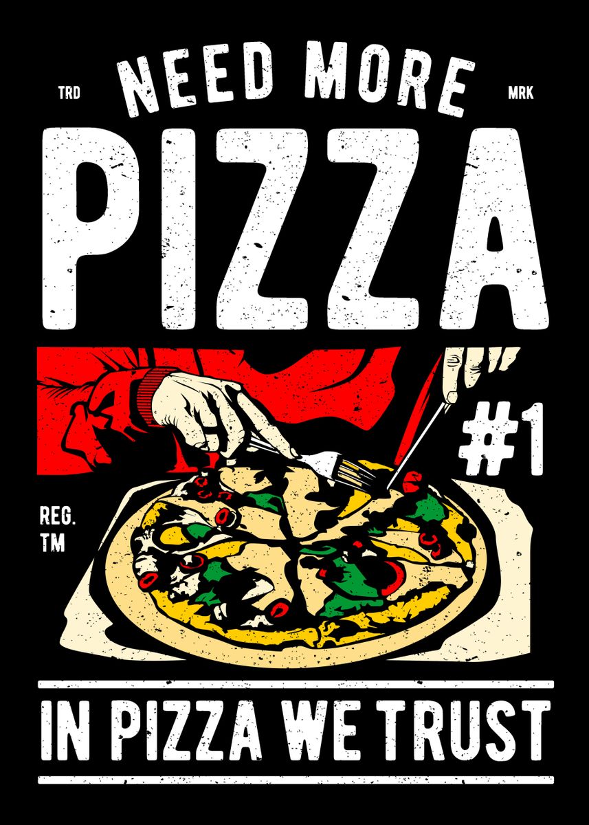 'Need More Pizza' Poster by thetshirtshop2020 | Displate