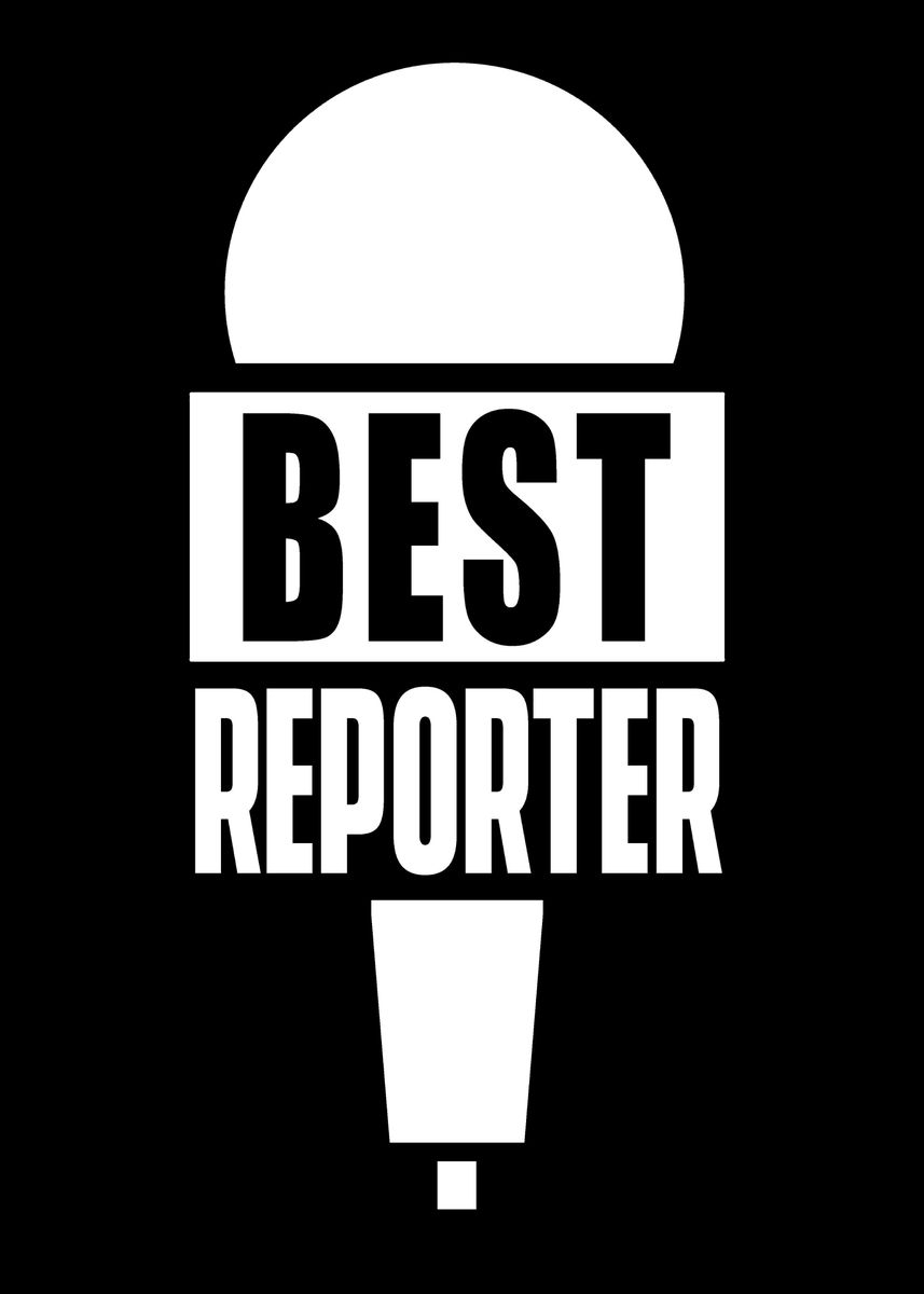 'Best Reporter' Poster, picture, metal print, paint by dr3designs ...