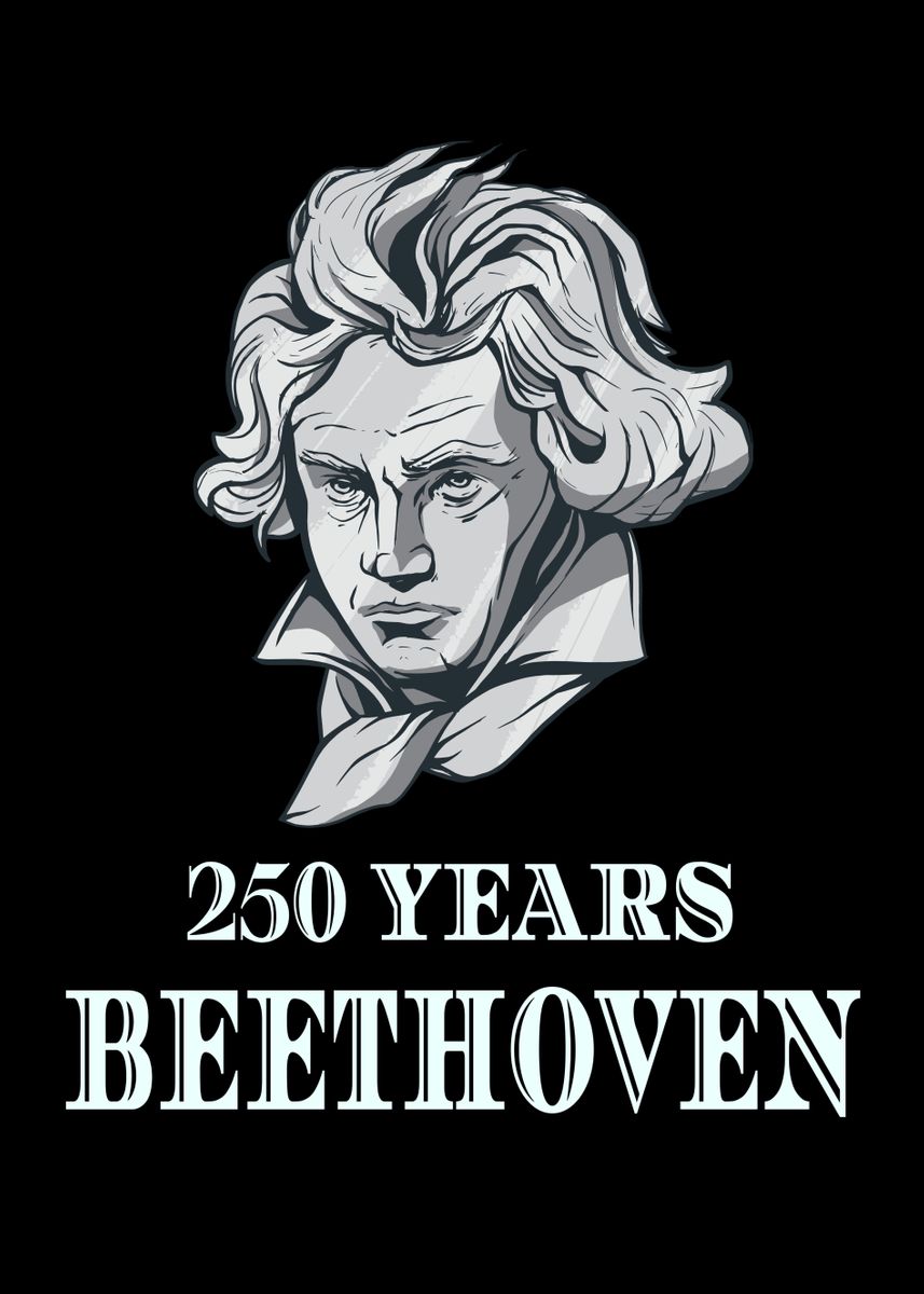 '250 Years Beethoven' Poster, picture, metal print, paint by NoPlanB ...
