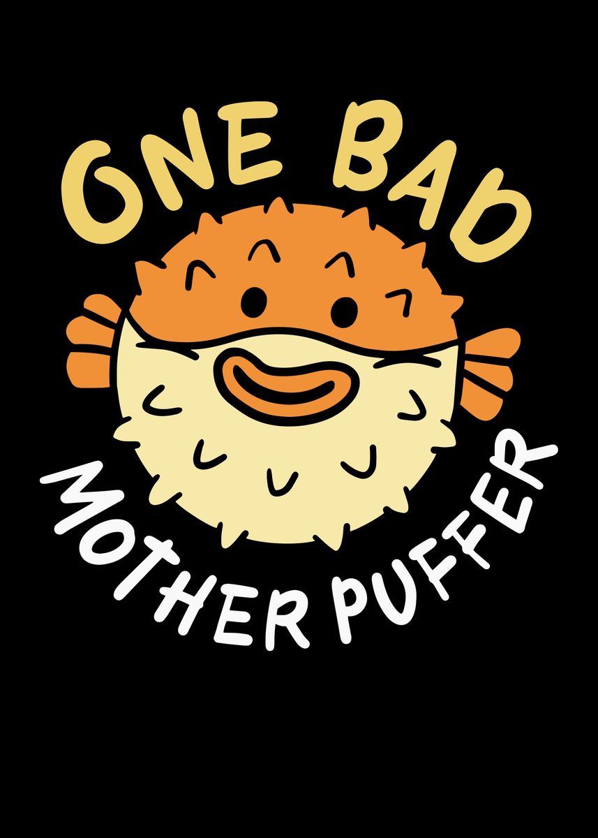 'One Bad Mother Puffer ' Poster, picture, metal print, paint by Uwe ...