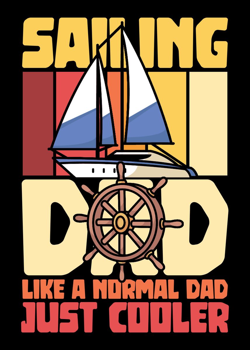 'Sailing dad sailor father ' Poster, picture, metal print, paint by ...