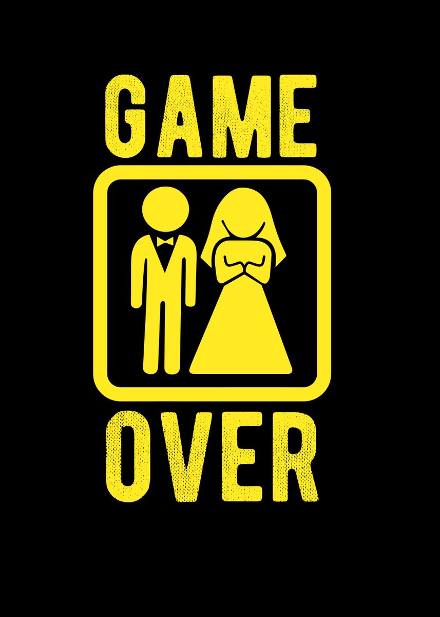 'Wedding Game Over' Poster, picture, metal print, paint by ZS C O M M E ...