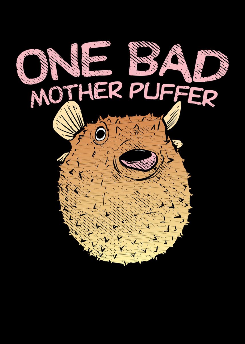 'One Bad Mother Puffer ' Poster, picture, metal print, paint by Uwe ...