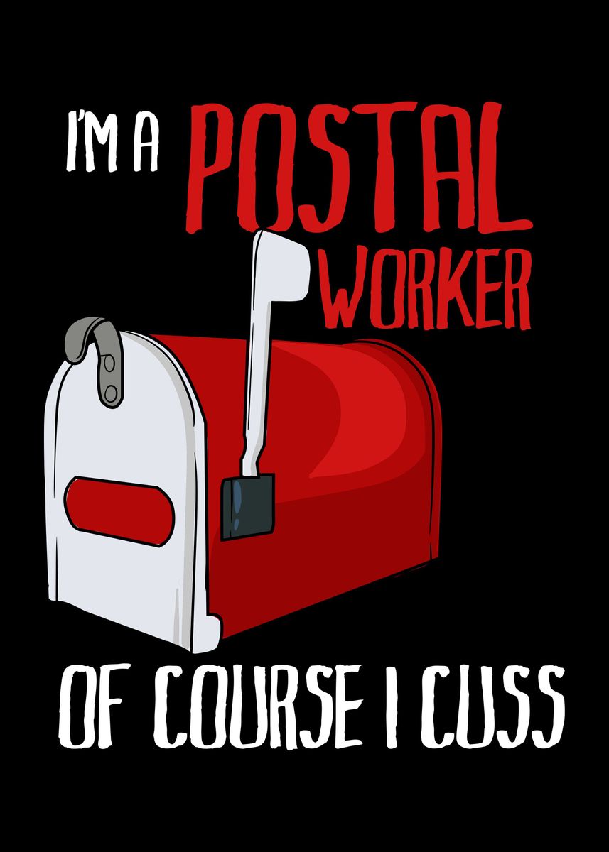 'Im A Postal Worker Of' Poster, picture, metal print, paint by Uwe ...