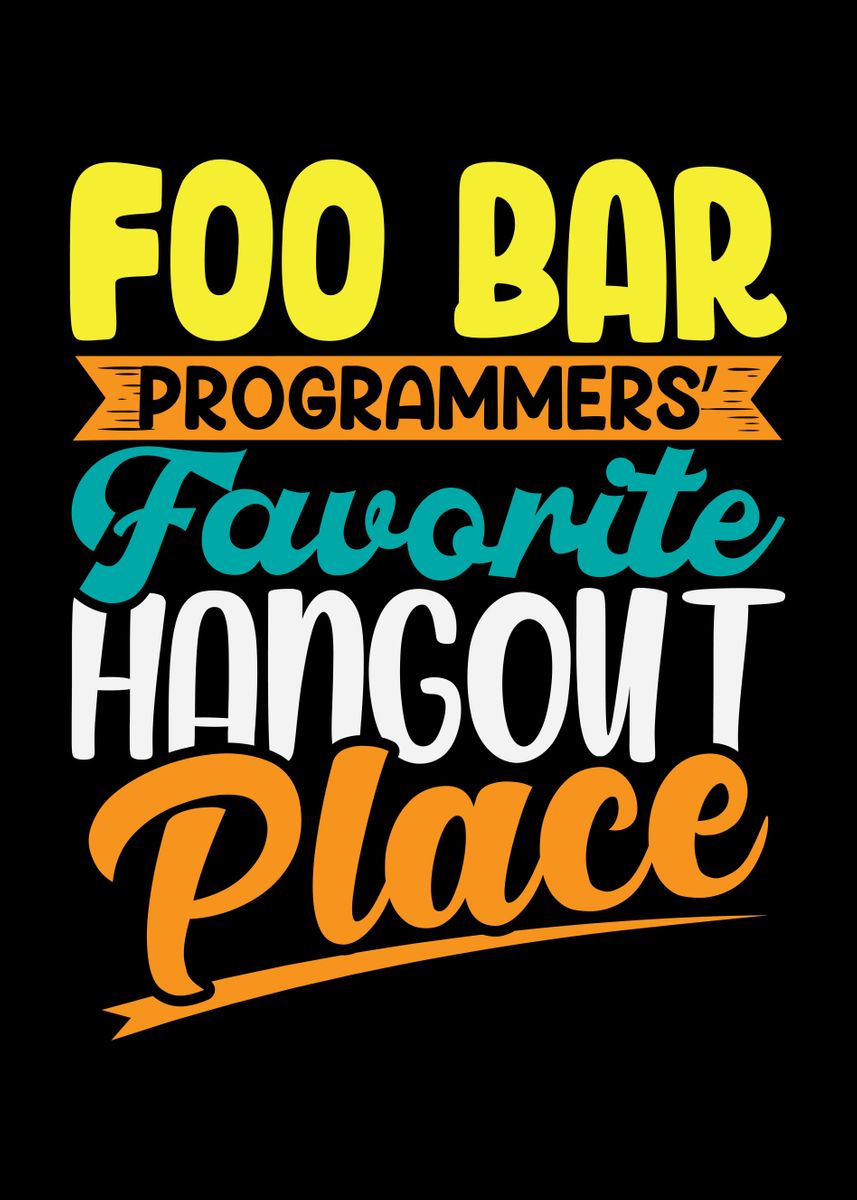 'Foo bar Programmers' Poster, picture, metal print, paint by Lukas ...