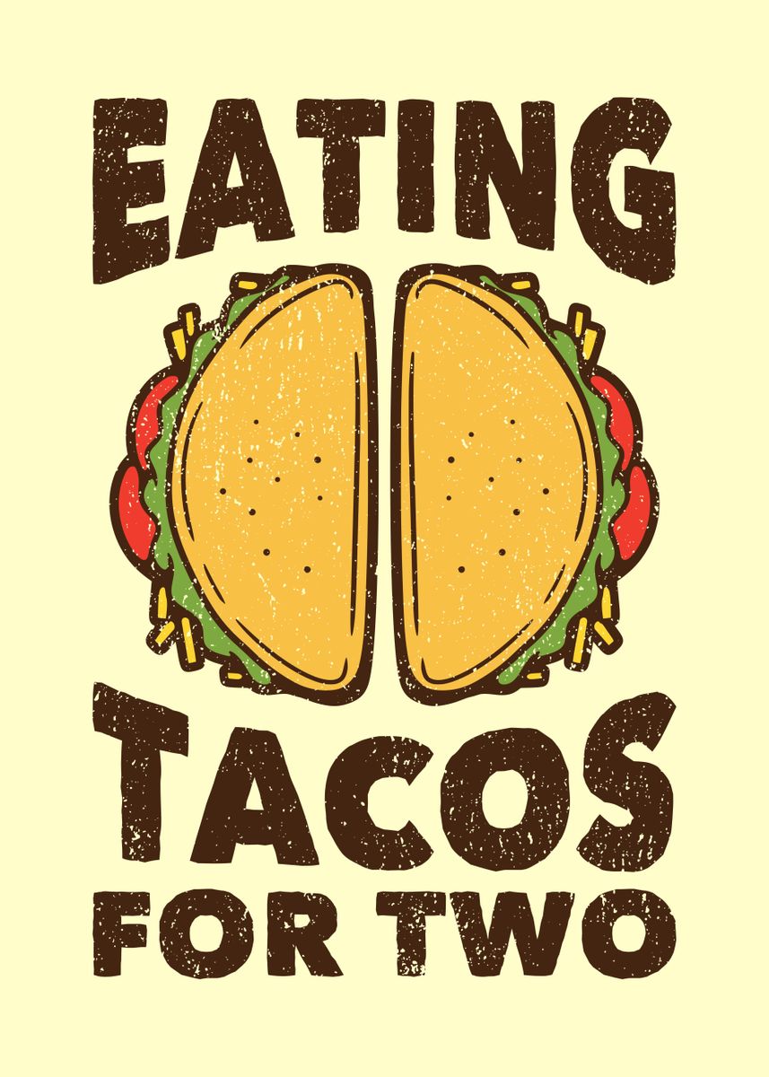 'Eating Tacos For Two' Poster, picture, metal print, paint by ...