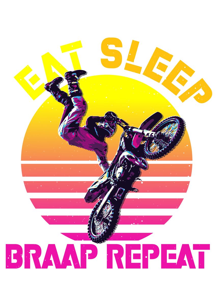 'EAT SLEEP BRAAP REPEAT' Poster by RETRO VINTAGE | Displate