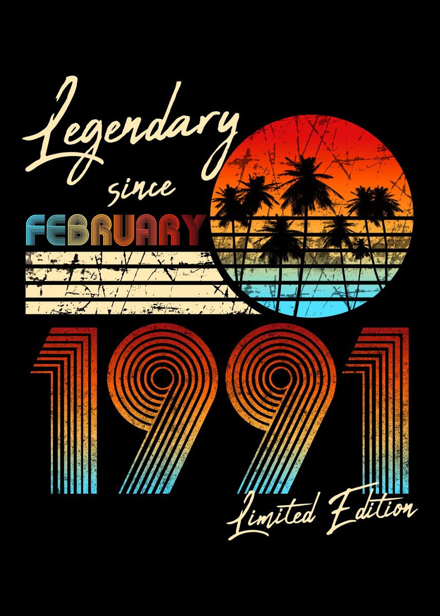'Born in February 1991' Poster by Robert | Displate
