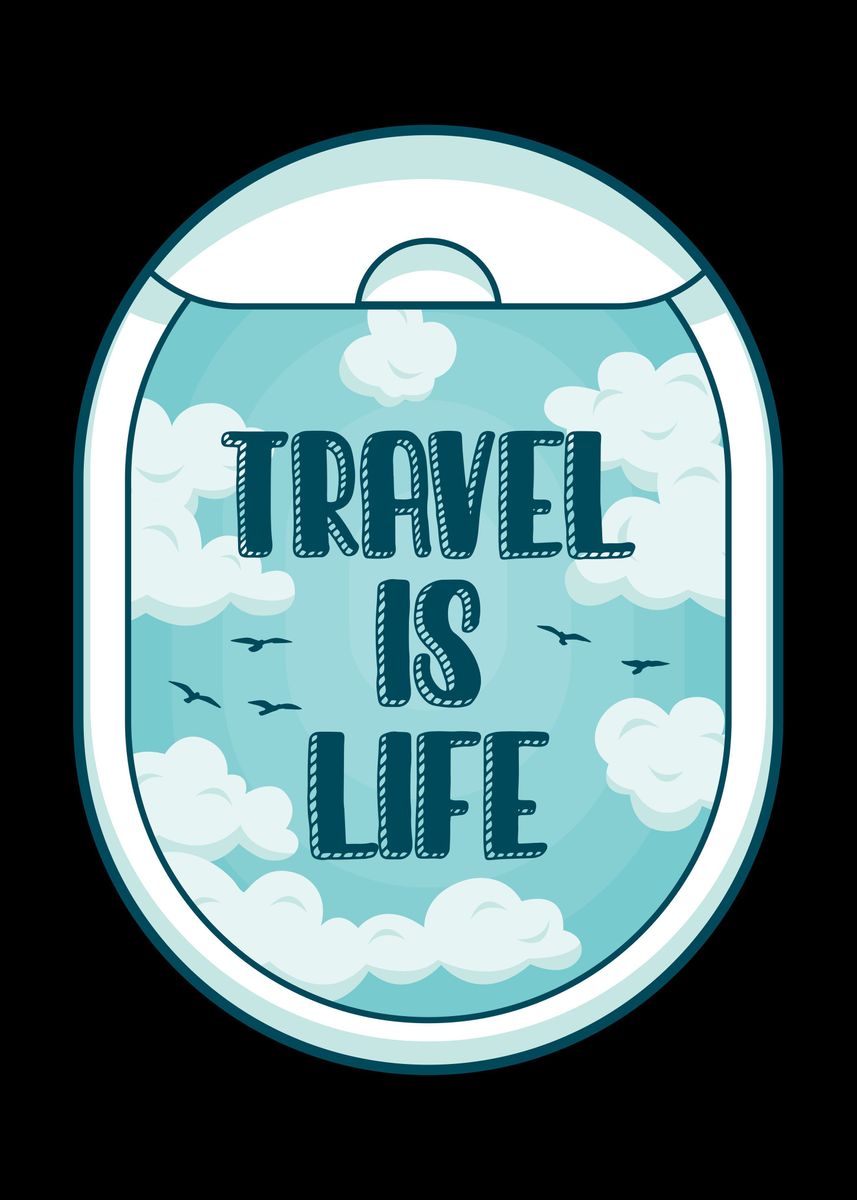'Travel Is Life' Poster, picture, metal print, paint by CatRobot | Displate