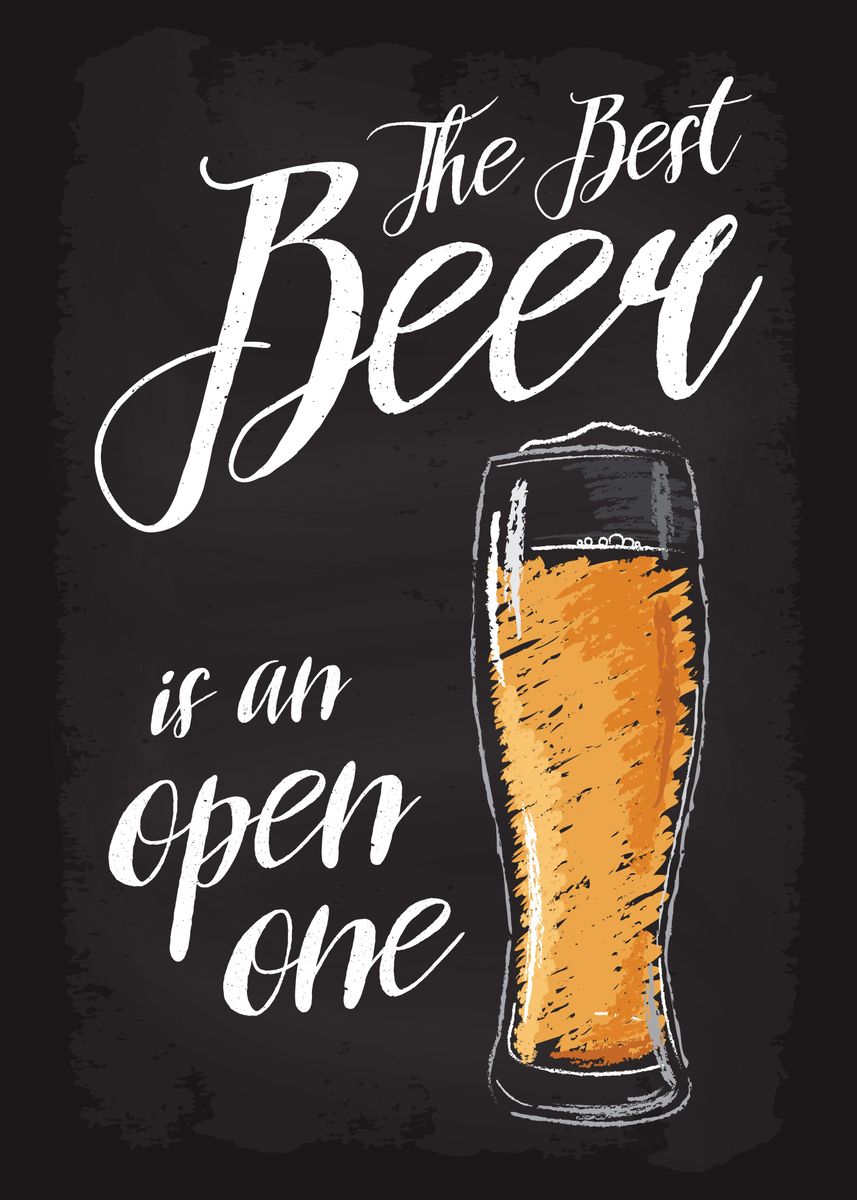 'Best Beer is an open one' Poster by dkDesign | Displate