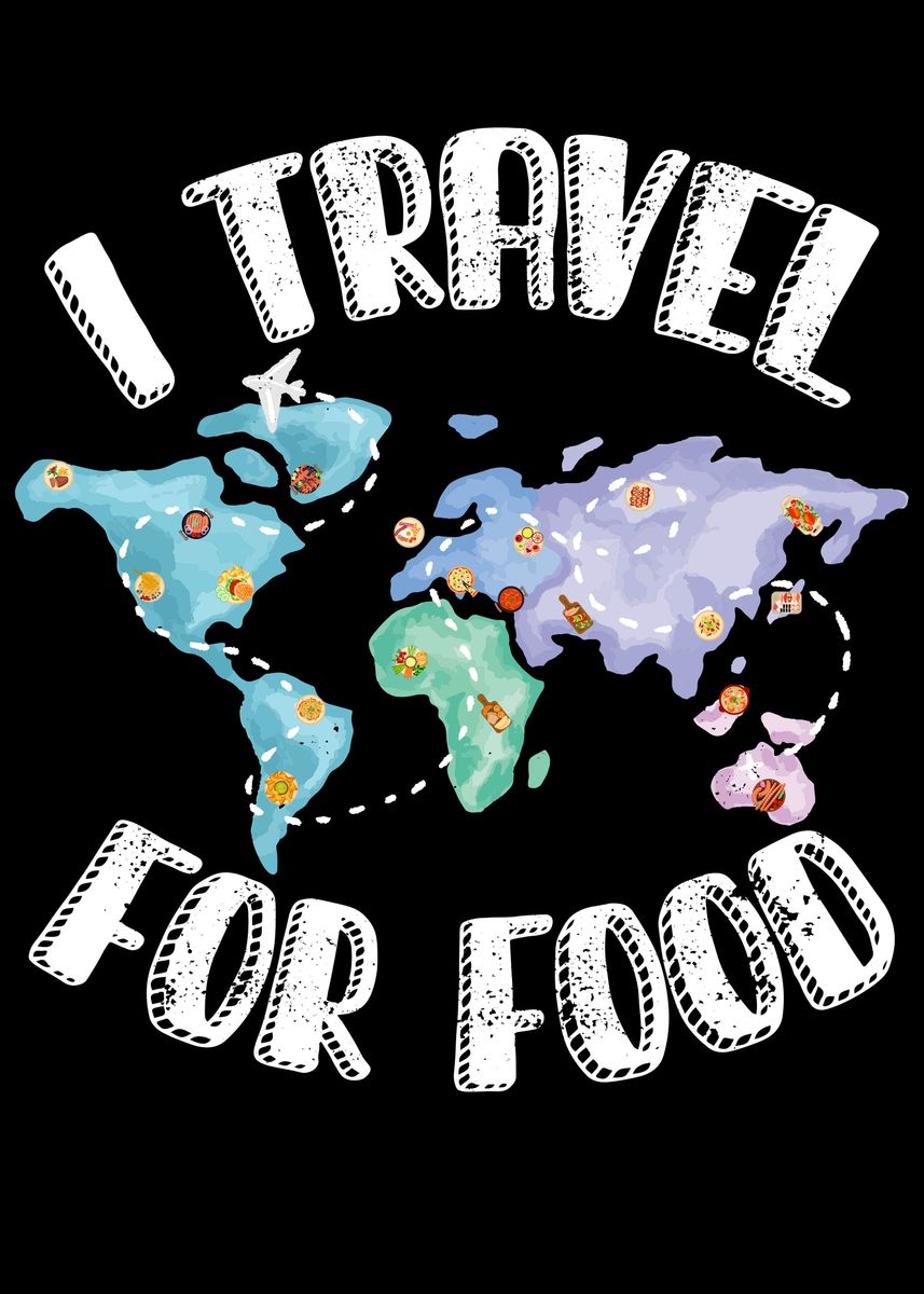 'I Travel For Food' Poster, picture, metal print, paint by CatRobot ...