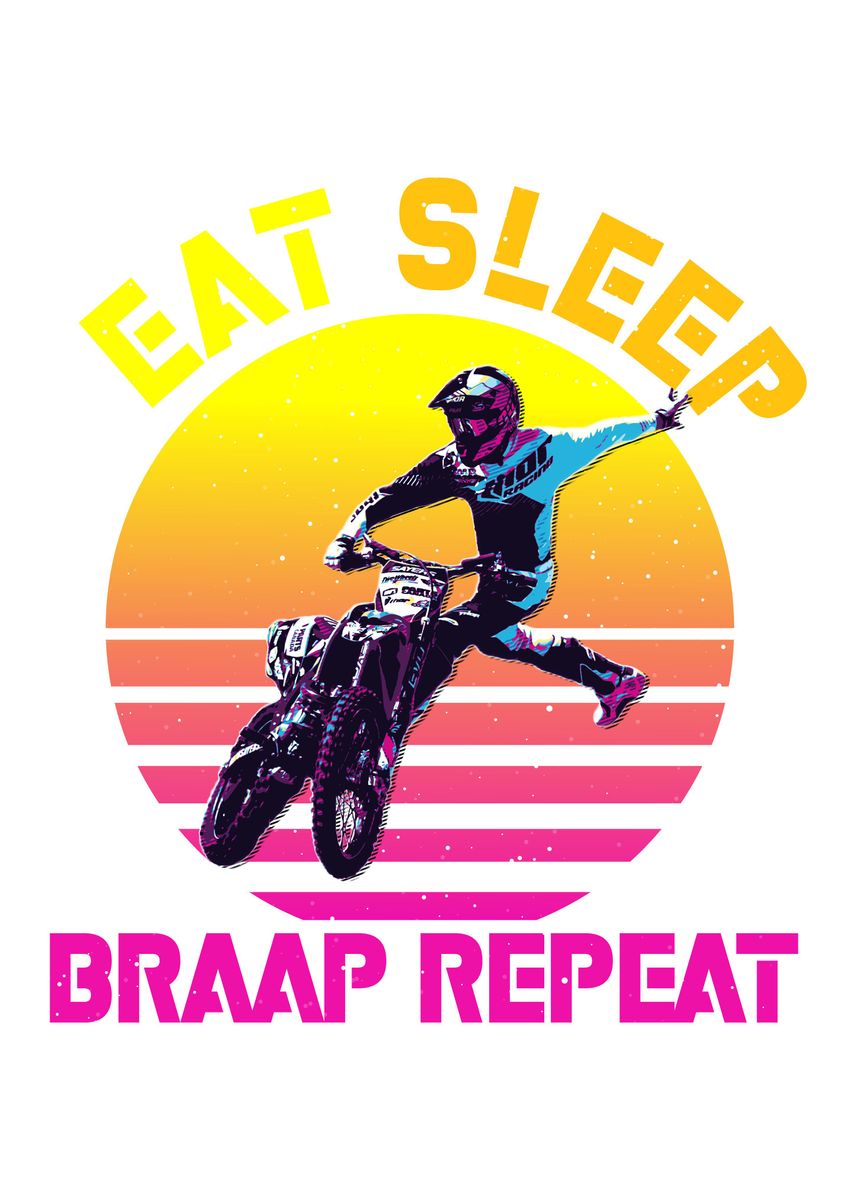 'EAT SLEEP BRAAP REPEAT' Poster, picture, metal print, paint by RETRO ...