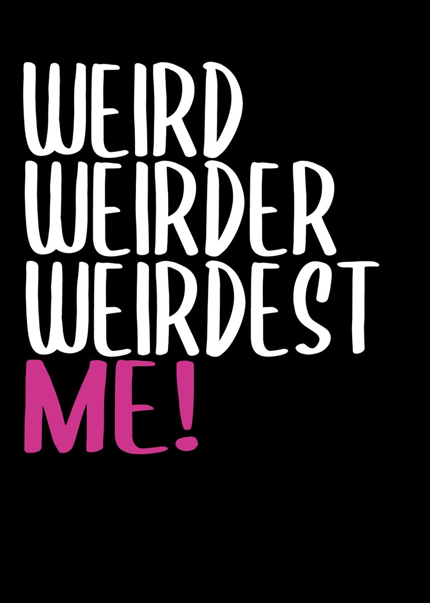 'Funny Saying Weird' Poster by schmugo | Displate