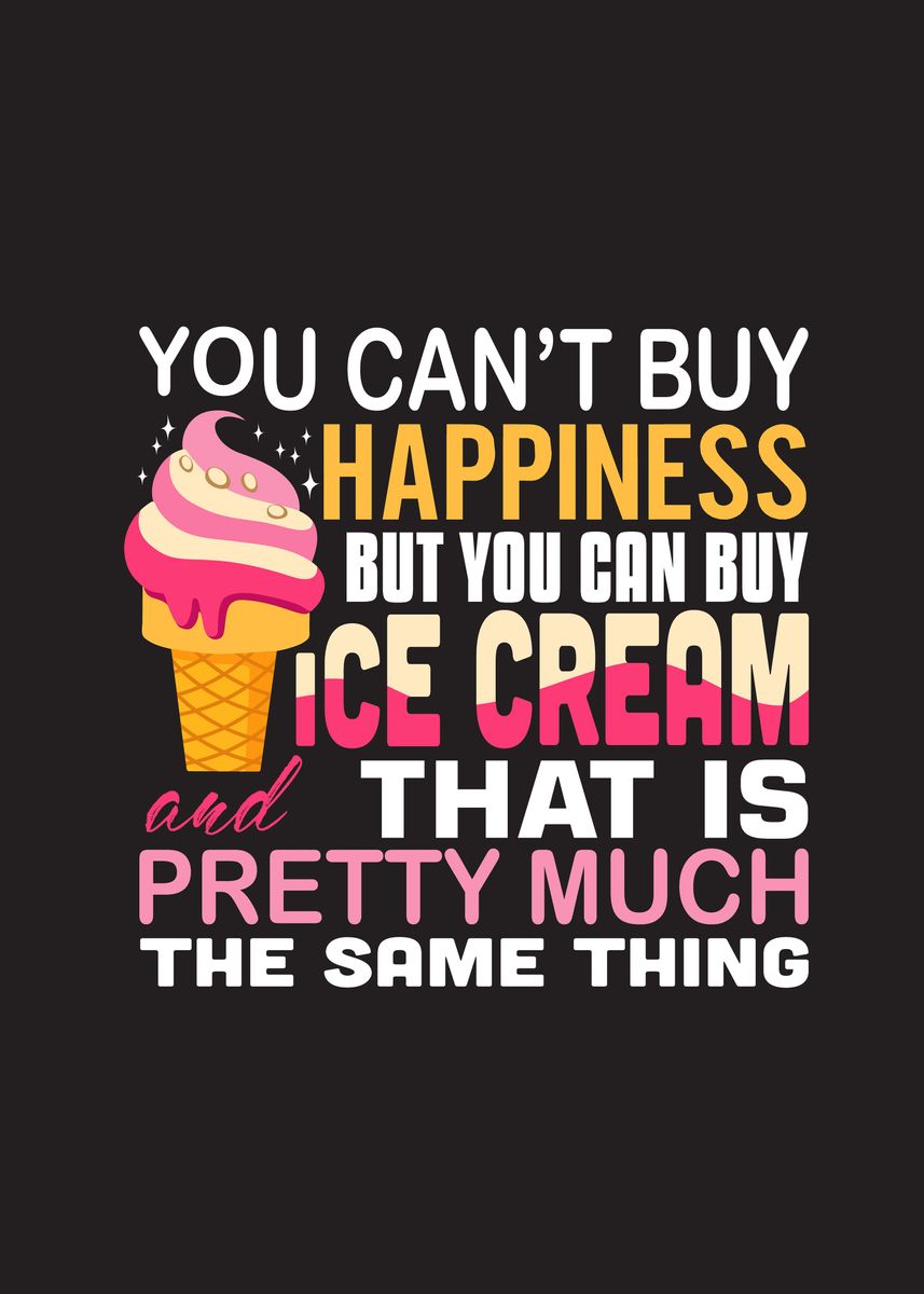 'Happiness Ice Cream' Poster by Beone Digital | Displate