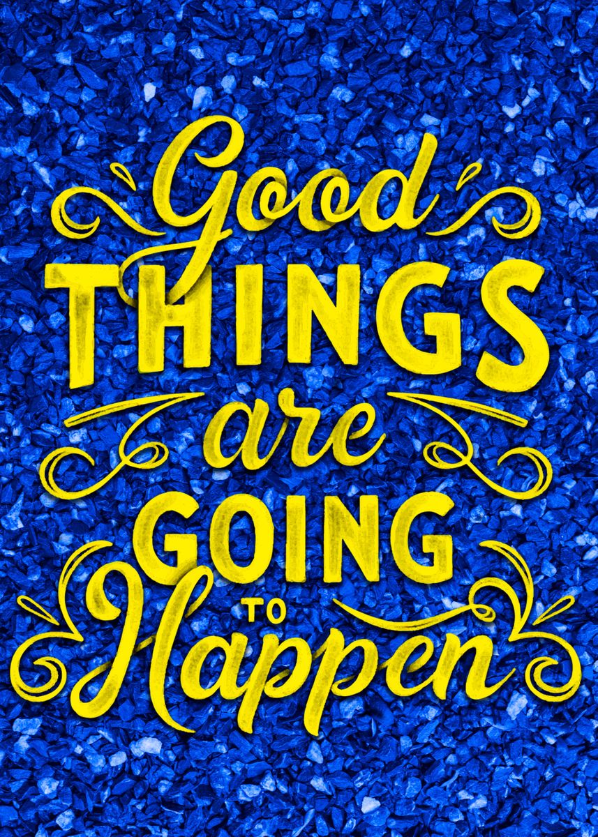 'Good Things' Poster, picture, metal print, paint by Belchior Canizo ...