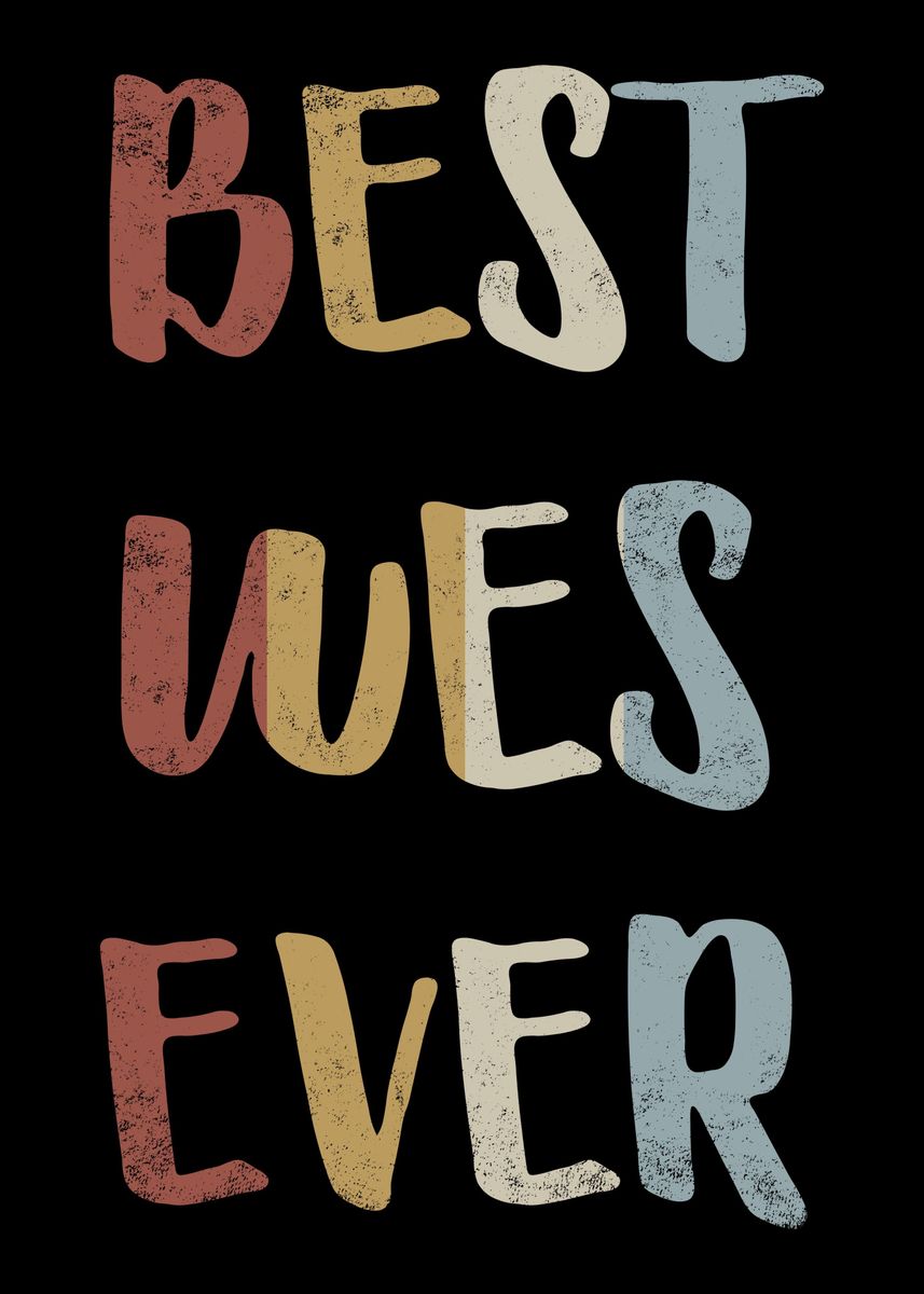 'Best Wes Ever' Poster, picture, metal print, paint by royalsigns ...