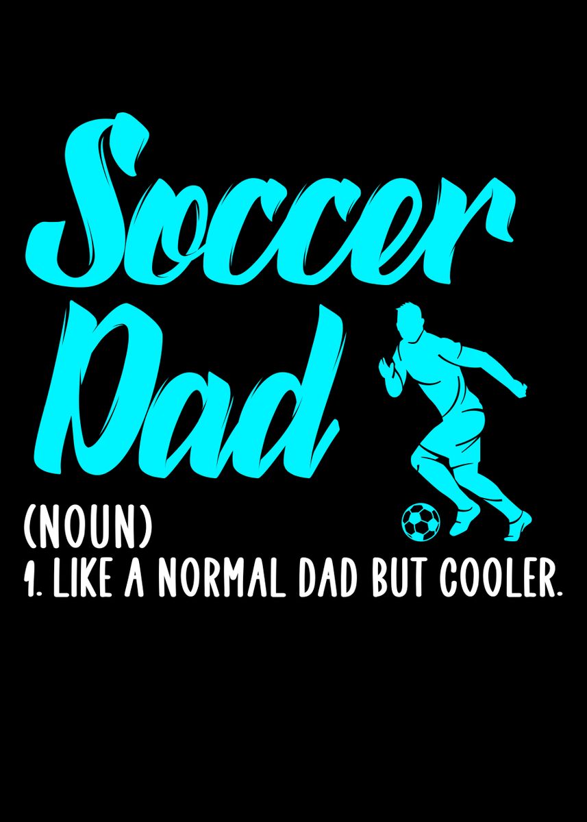 'soccer dad' Poster, picture, metal print, paint by Andreas ...