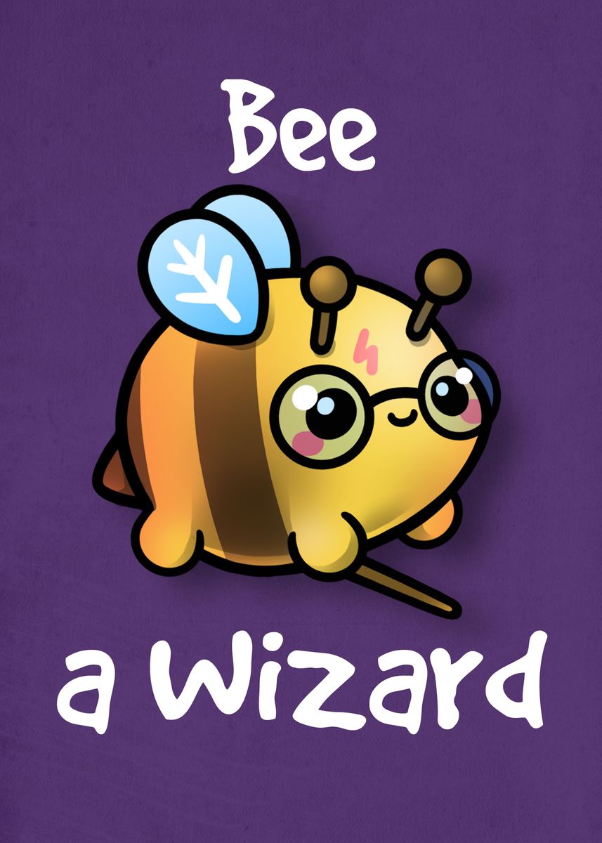 'Bee a wizard' Poster, picture, metal print, paint by NemiMakeit Fadda ...