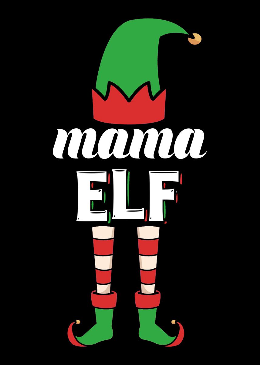 'Mama Elf Christmas Santa' Poster, picture, metal print, paint by ...
