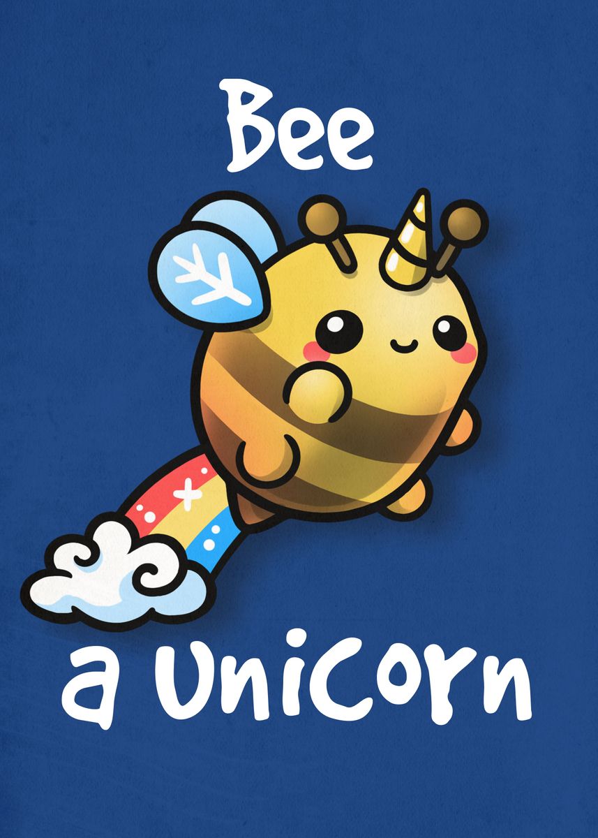 'bee a unicorn' Poster, picture, metal print, paint by NemiMakeit Fadda ...