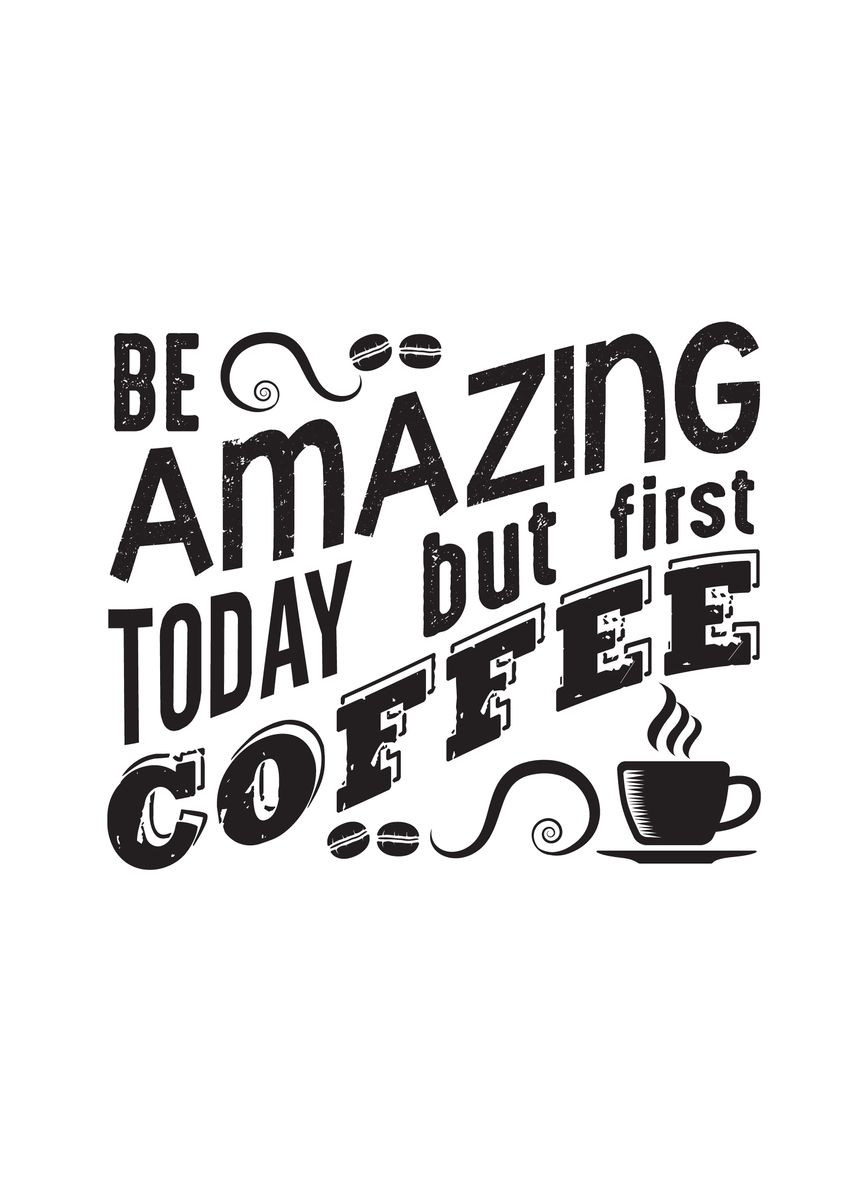 'Amazing Coffee' Poster by Beone Digital | Displate