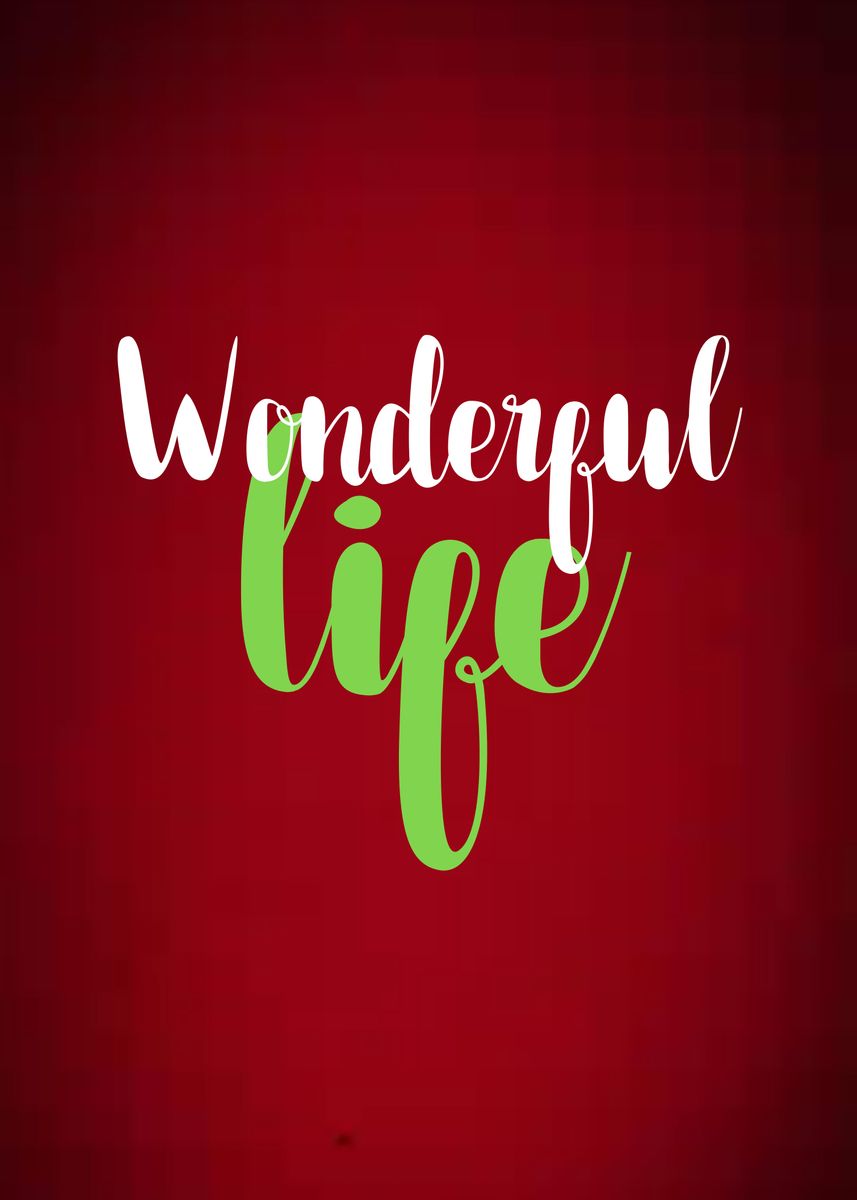 'Wonderful Life Text Art ' Poster, picture, metal print, paint by ...