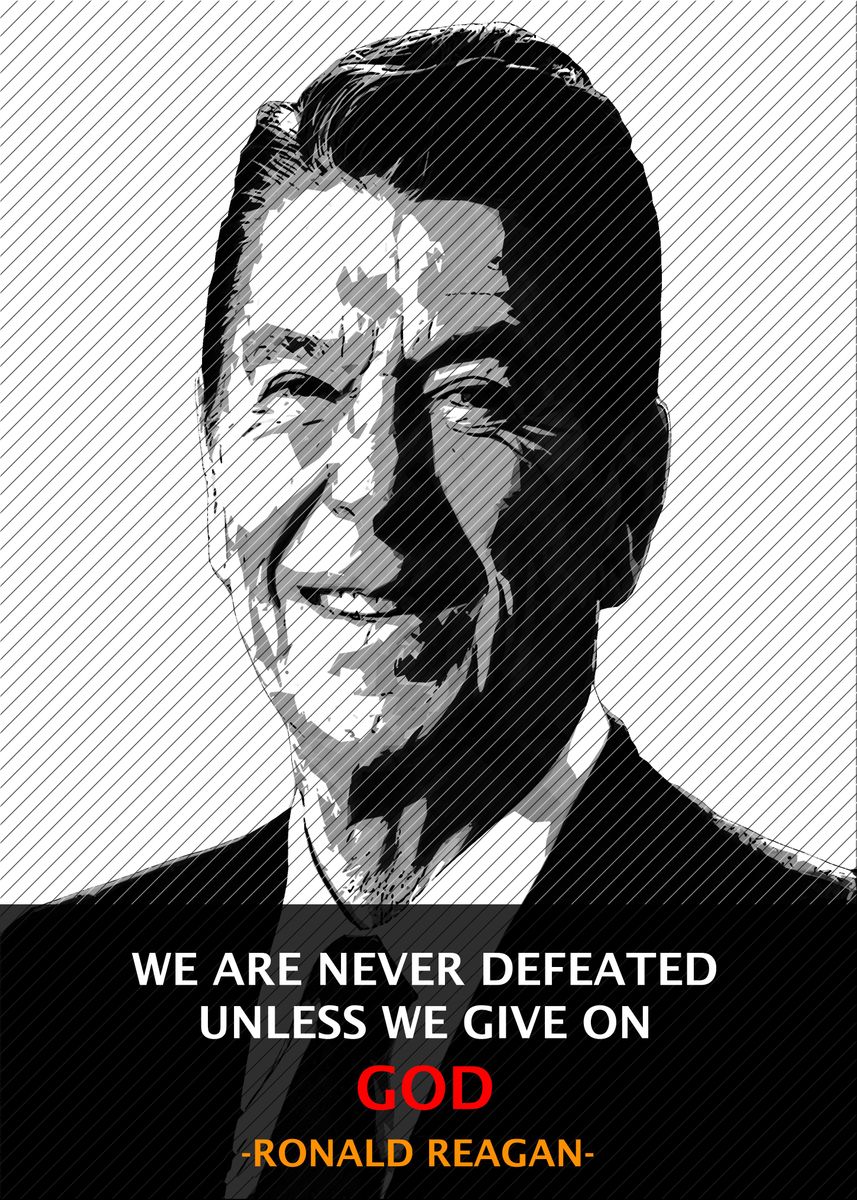 'Ronald Reagan Qoute' Poster, picture, metal print, paint by D A N ...