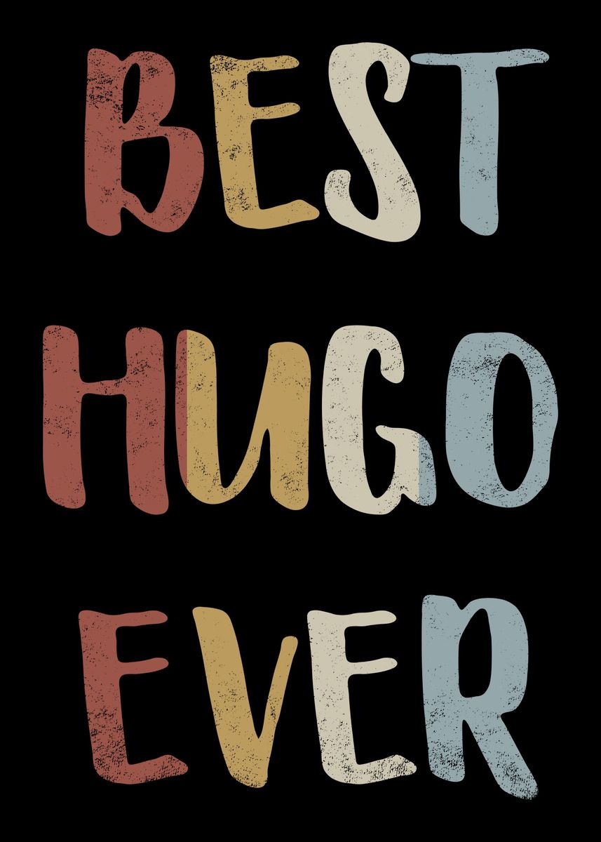 'Best Hugo Ever' Poster, picture, metal print, paint by royalsigns ...