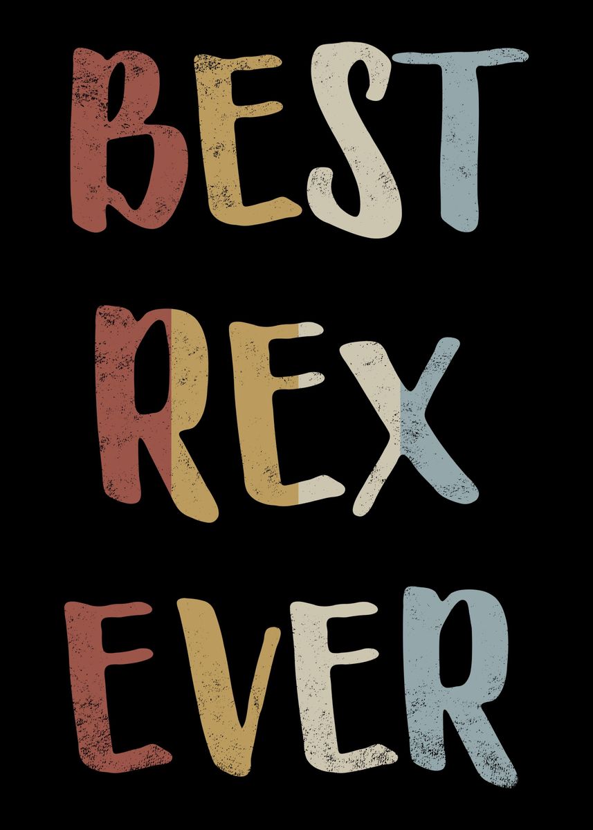 'Best Rex Ever' Poster, picture, metal print, paint by royalsigns ...