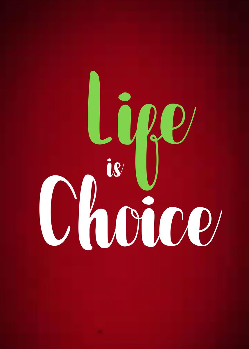 'Life is Choice Text Art ' Poster, picture, metal print, paint by ...
