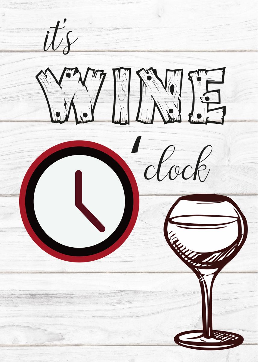 'It s wine o clock' Poster by catielo | Displate