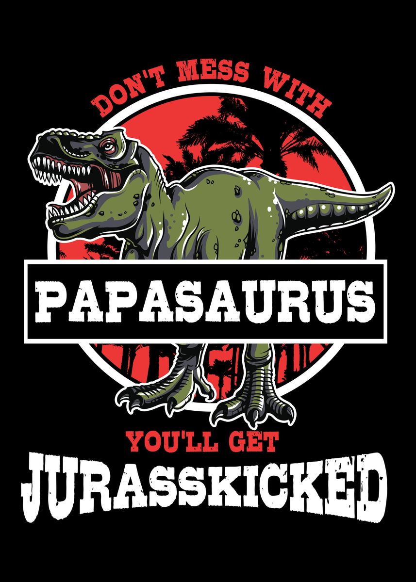'Papa Saurus' Poster, picture, metal print, paint by Cooldruck | Displate