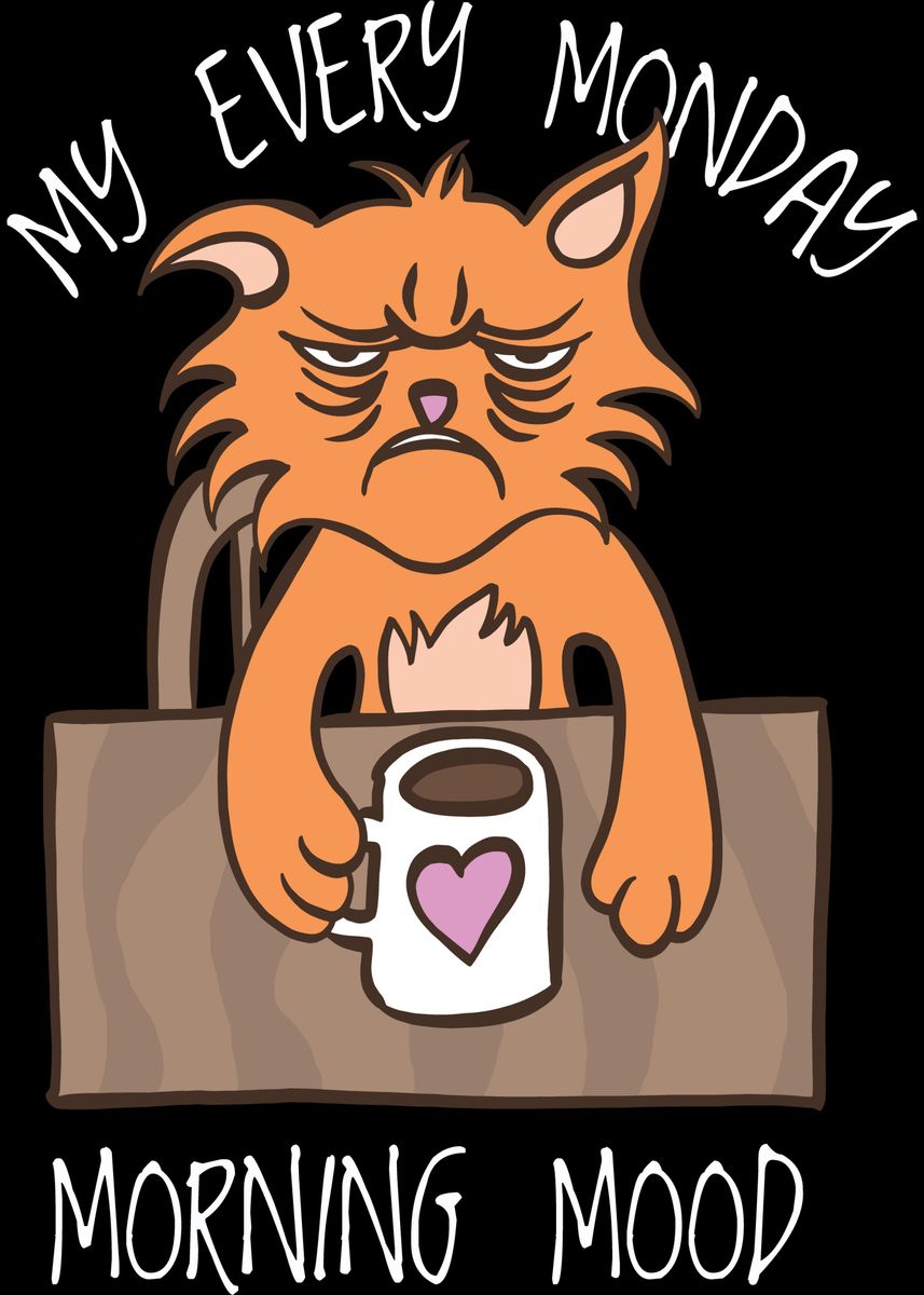 'Cat Monday Mood Monday Vib' Poster, picture, metal print, paint by ...