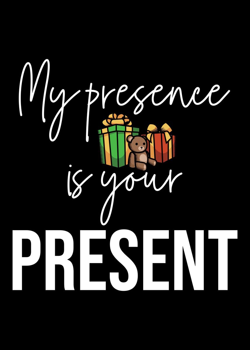 'My Presence Your Present' Poster, picture, metal print, paint by ...