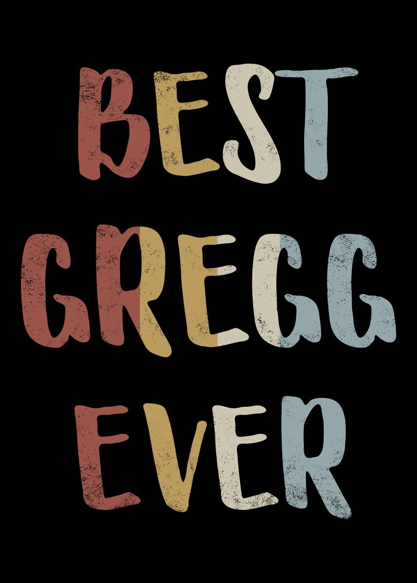 'Best Gregg Ever' Poster, picture, metal print, paint by royalsigns ...