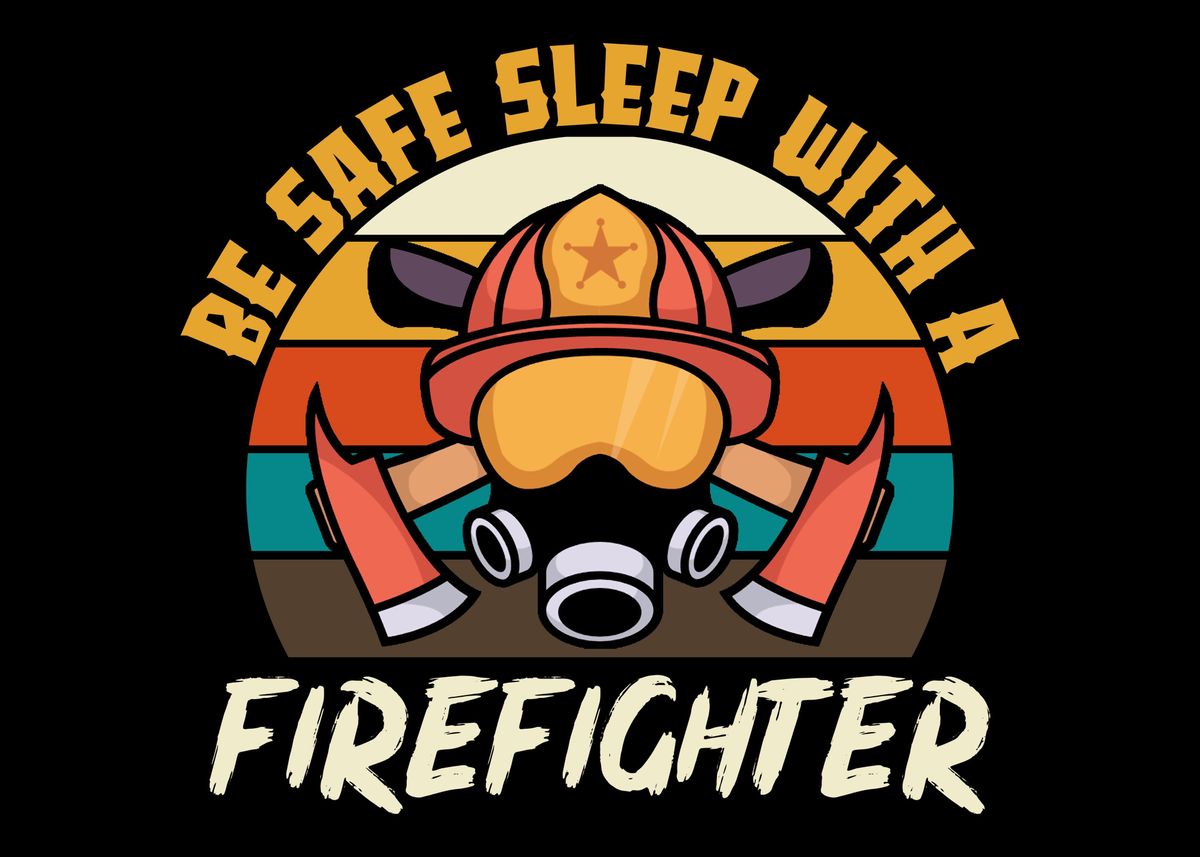 'Sleep with a firefighter' Poster by ankarsdesign | Displate
